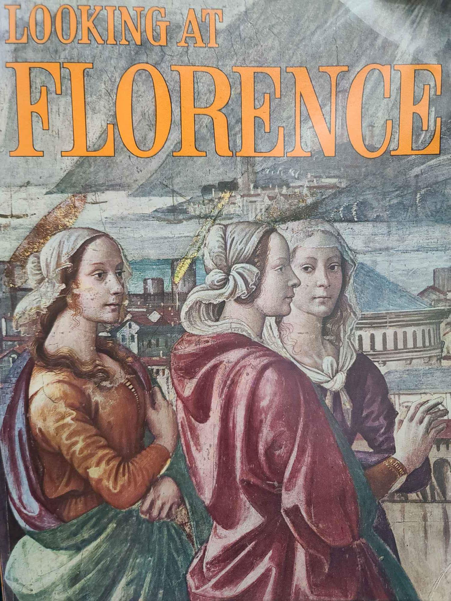 Looking at Florence. [Collection Italia Artistica, New Series ; 20 ...