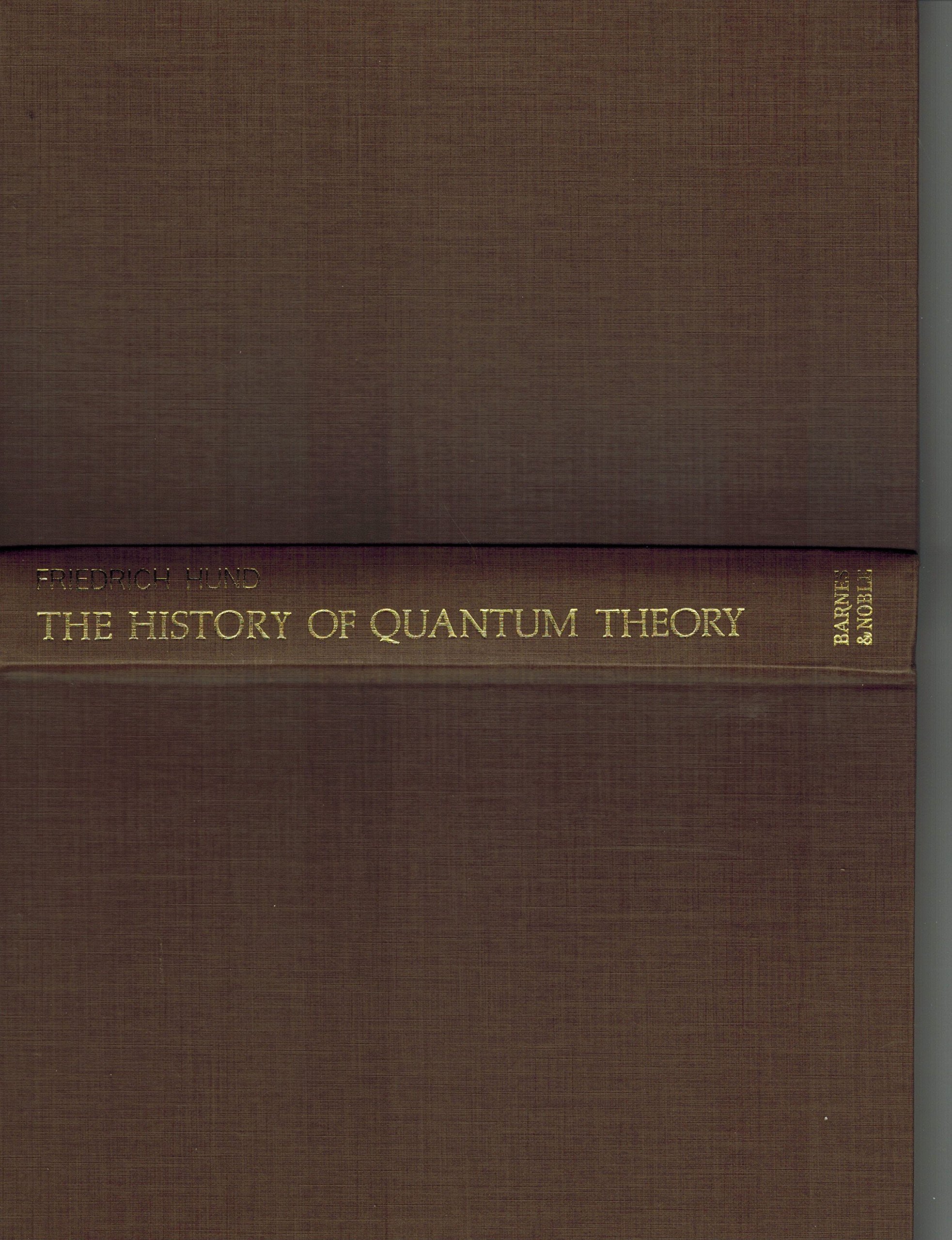 The history of quantum theory by Friedrich Hund | Goodreads