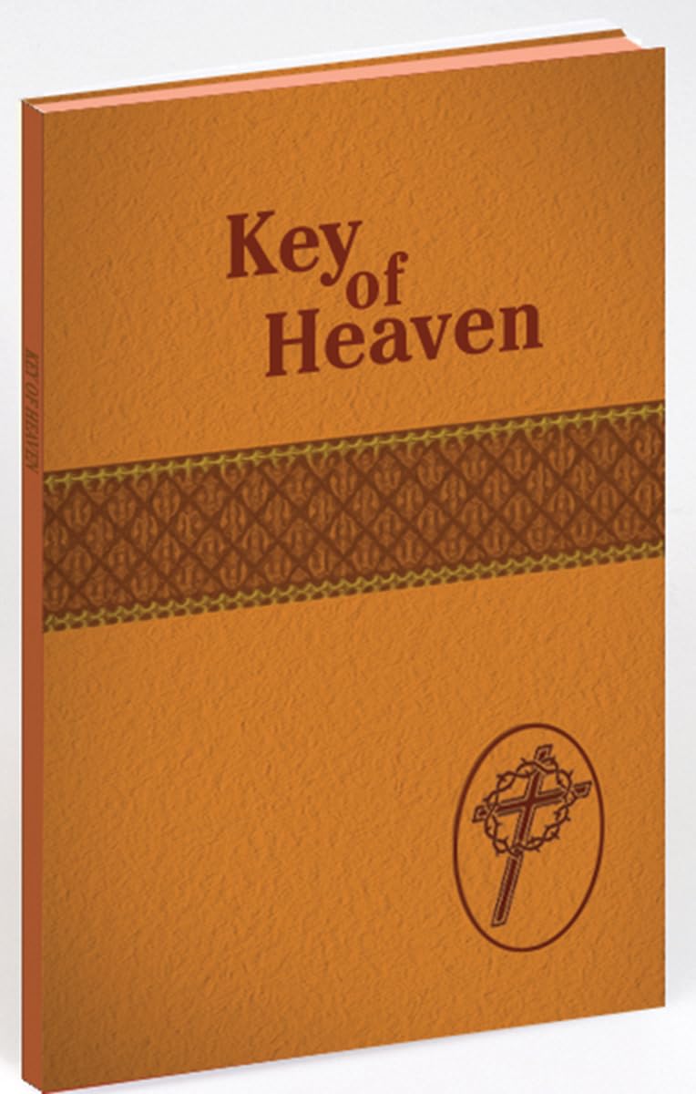 Key of Heaven: A Manual of Catholic Prayers and Devotions by Catholic ...