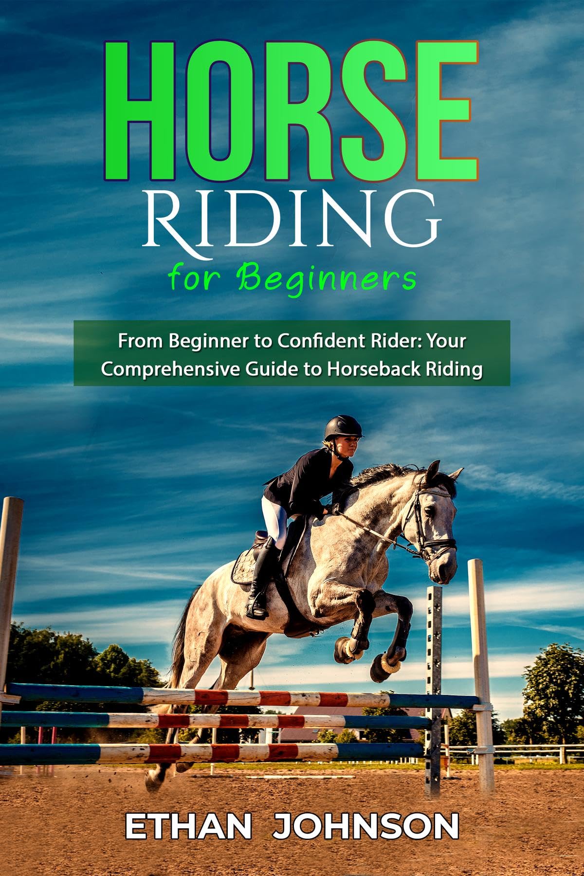 HORSE RIDING FOR BEGINNERS: From Beginner to Confident Rider: Your ...
