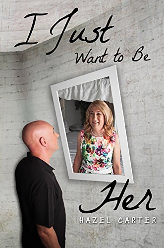 I Just Want to be Her by Hazel Carter (2016-10-31) by Hazel Carter ...