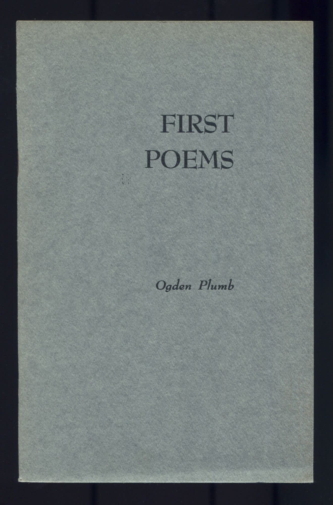 First Poems by Ogden Plumb | Goodreads