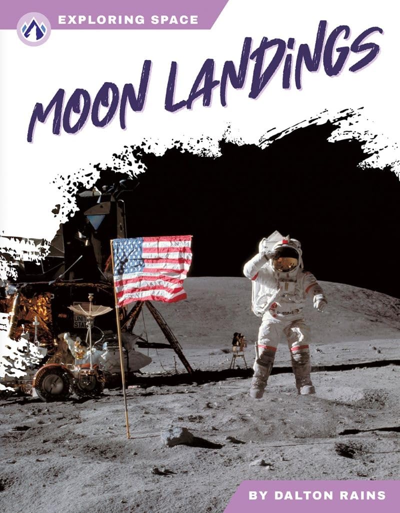 Moon Landings (Exploring Space) by Dalton Rains | Goodreads