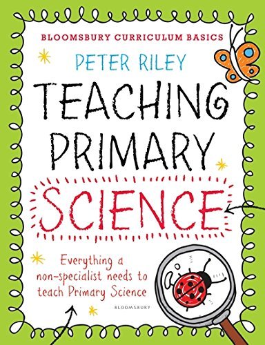 Bloomsbury Curriculum Basics: Teaching Primary Science by Peter Riley ...