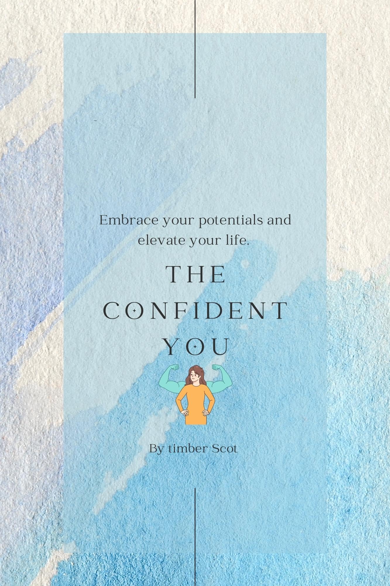 The confidant you: Embrace your potentials and elevate your life by ...