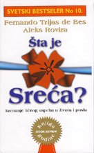 Sta Je Sreca? : Kreiranje Licnog Uspeha U Zivotu I Poslu by Aleks ...