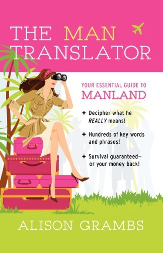 The Man Translator: Your Essential Guide to Manland by Alison Grambs by ...