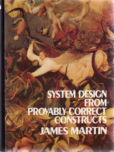 SYSTEM DESIGN FROM PROVABLY CORRECT CONSTRUCTS: THE BEGINNINGS OF TRUE ...