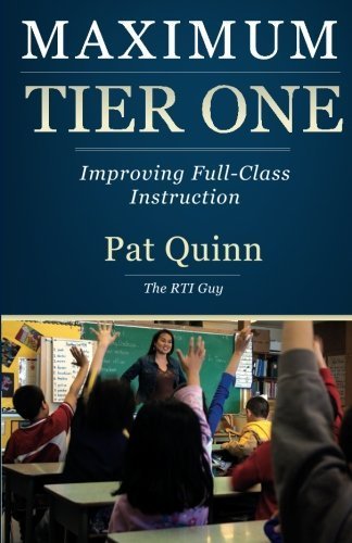 Maximum Tier One: Improving Full Class Instruction by Pat Quinn by Pat ...
