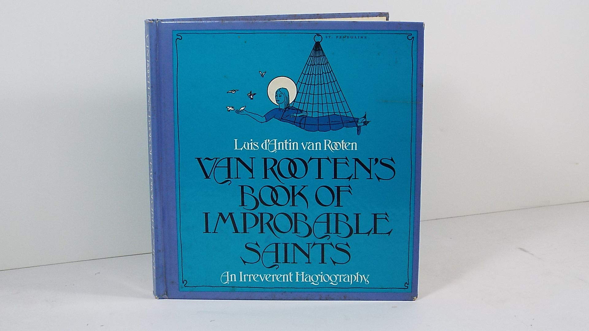 Van Rooten's book of improbable saints: An irreverent hagiography by ...
