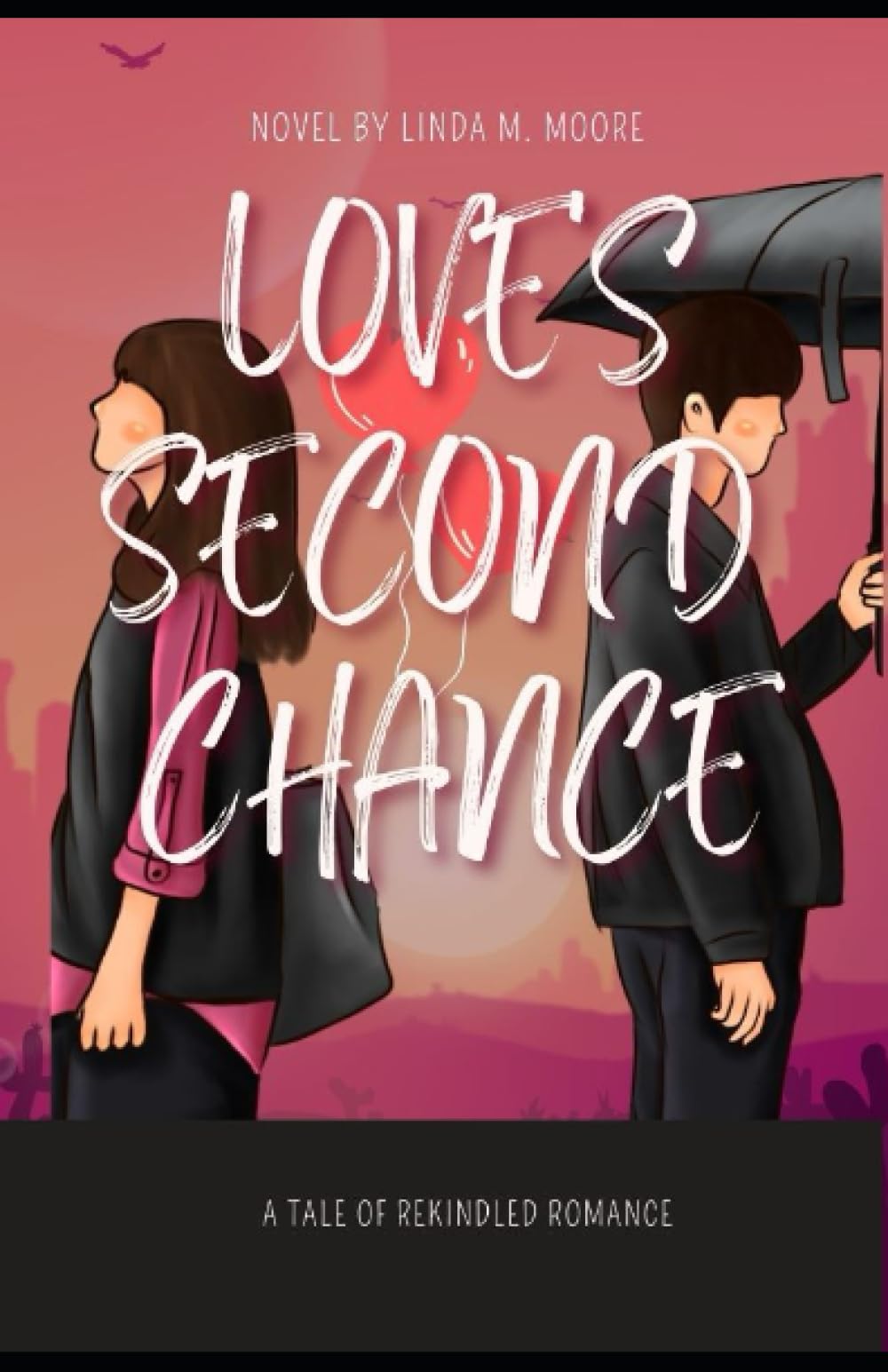 LOVE'S SECOND CHANCE: A Tale of Rekindled Romance, Embracing a Second ...