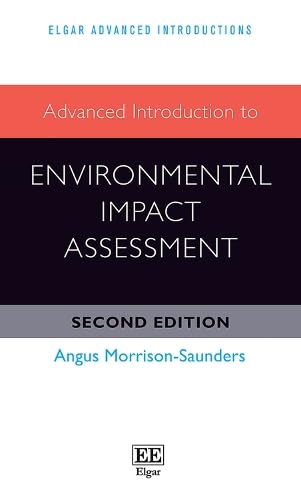 Advanced Introduction to Environmental Impact Assessment by Angus ...