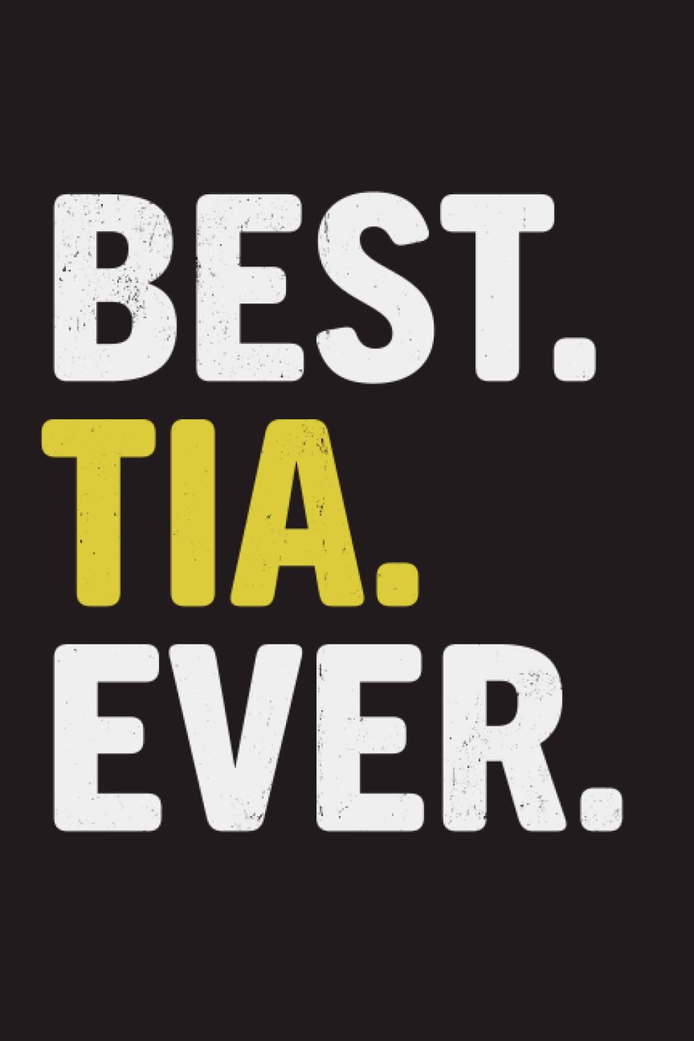 Best Tia Ever: Lined Notebook Journal Gift Ideas for Tia From Niece ...