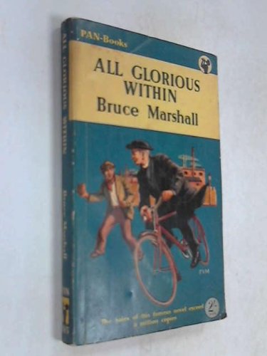 All Glorious Within (Pan Books) by Bruce Marshall | Goodreads