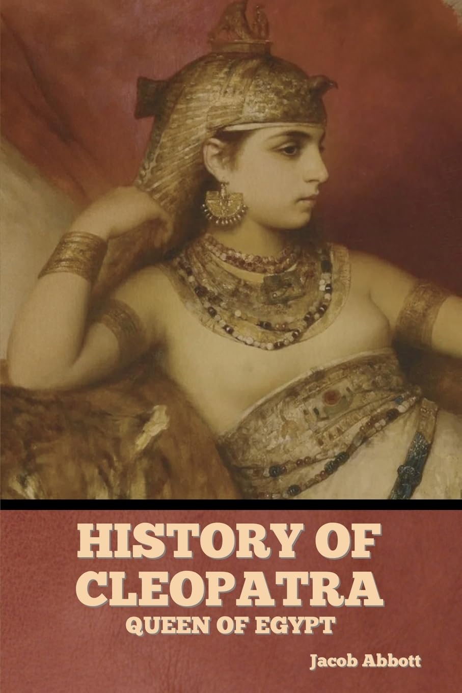 History of Cleopatra, Queen of Egypt by Jacob Abbott | Goodreads