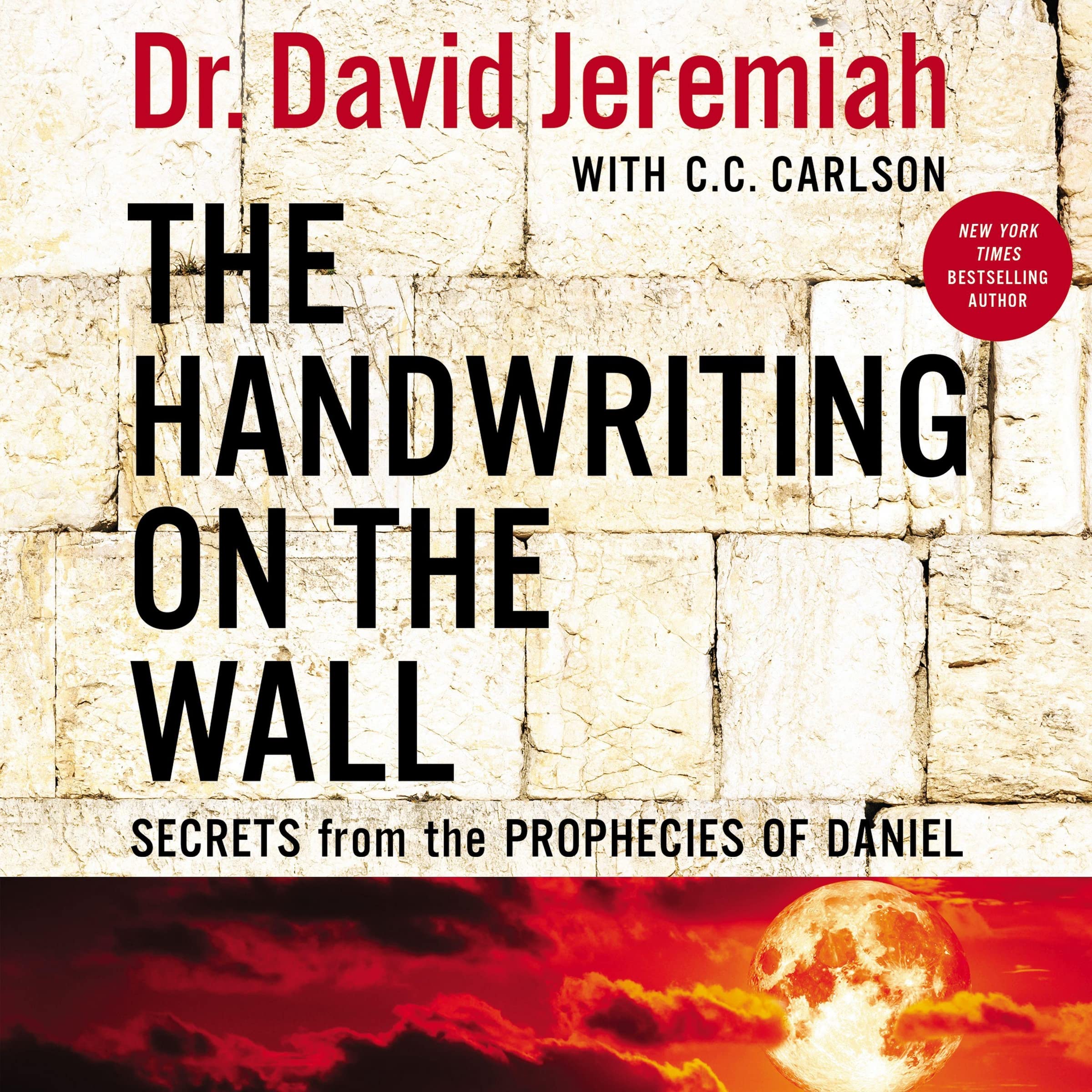 The Handwriting on the Wall: Secrets from the Prophecies of Daniel by ...
