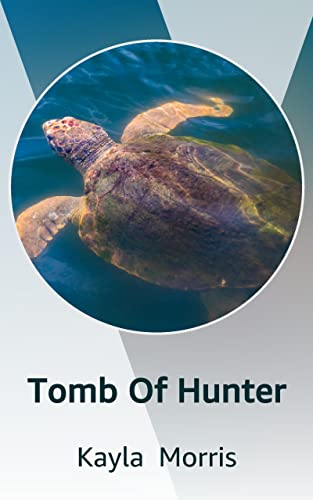 Tomb Of Hunter by Kayla Morris | Goodreads