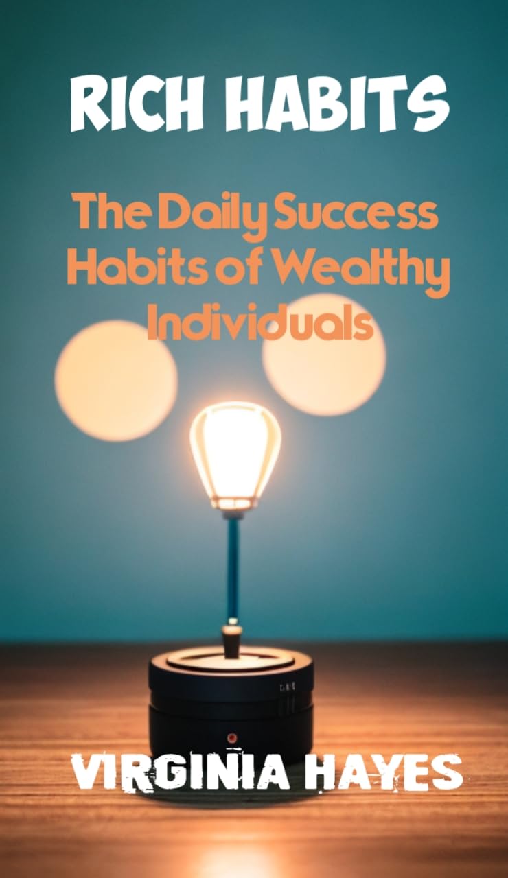 Rich Habits: The Daily Success Habits of Wealthy Individuals by ...