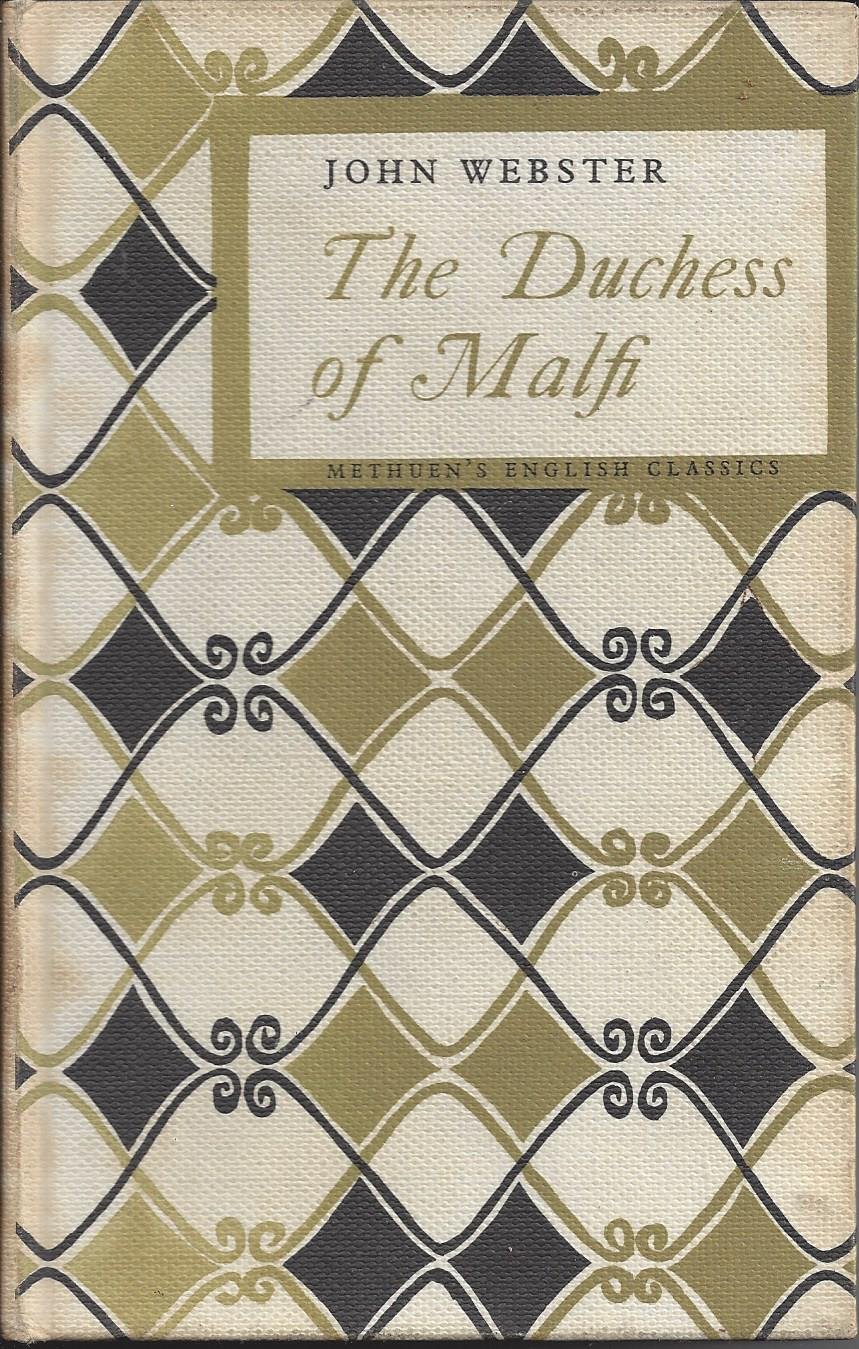 THE DUCHESS OF MALFI (The Revels Plays) by John Webster | Goodreads