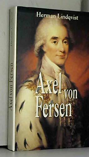 Axel von Fersen by Herman Lindqvist | Goodreads