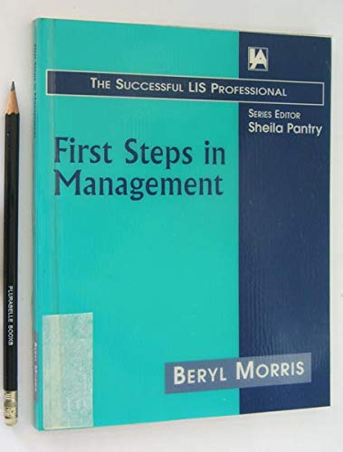 First Steps in Management by Beryl Morris MPhil MSc BA ALA | Goodreads
