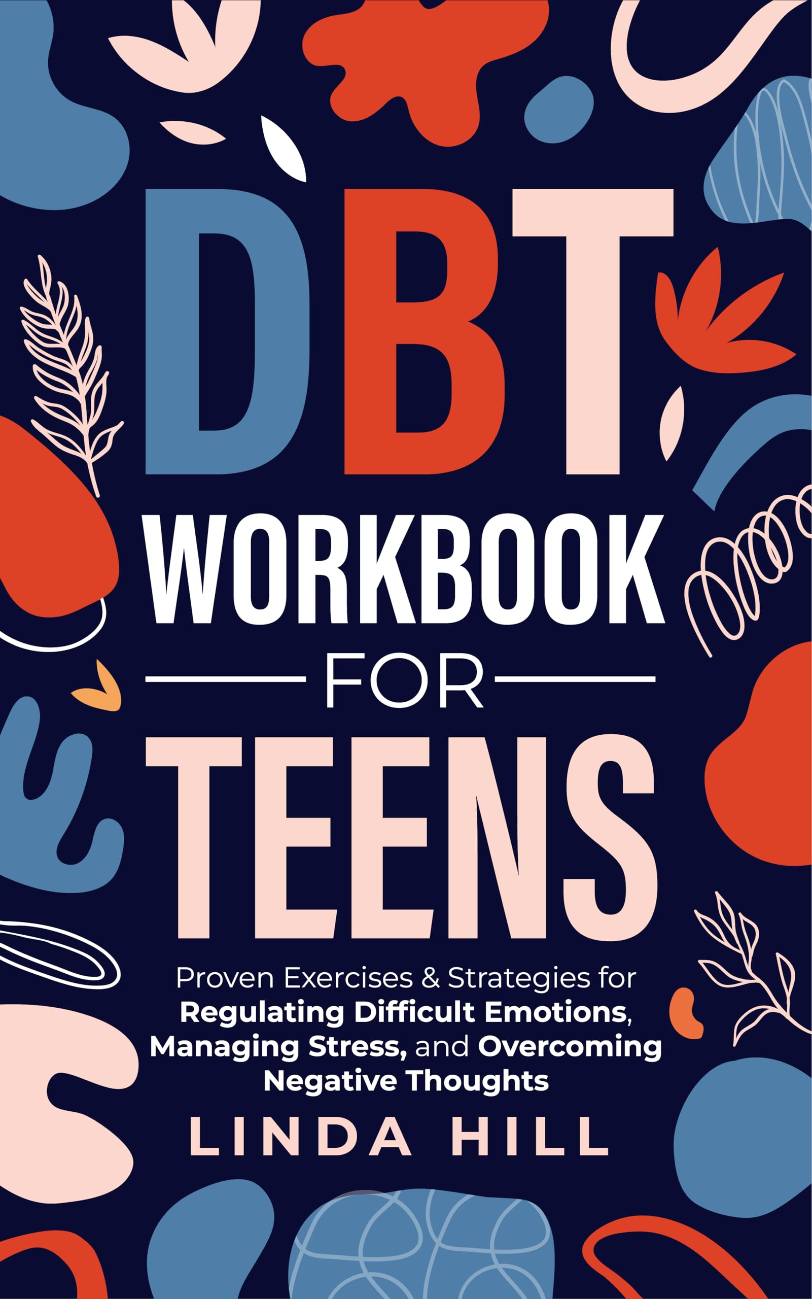 DBT Workbook for Teens: Proven Exercises & Strategies for Regulating ...