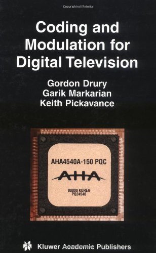 Coding and Modulation for Digital Television (Multimedia Systems and Applications) by Gordon M ...