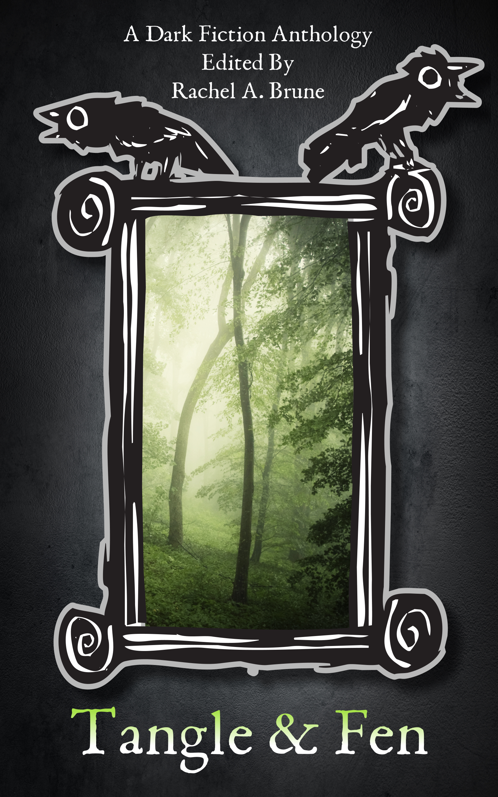 Tangle & Fen: A Dark Fiction Anthology by Rachel A. Brune | Goodreads