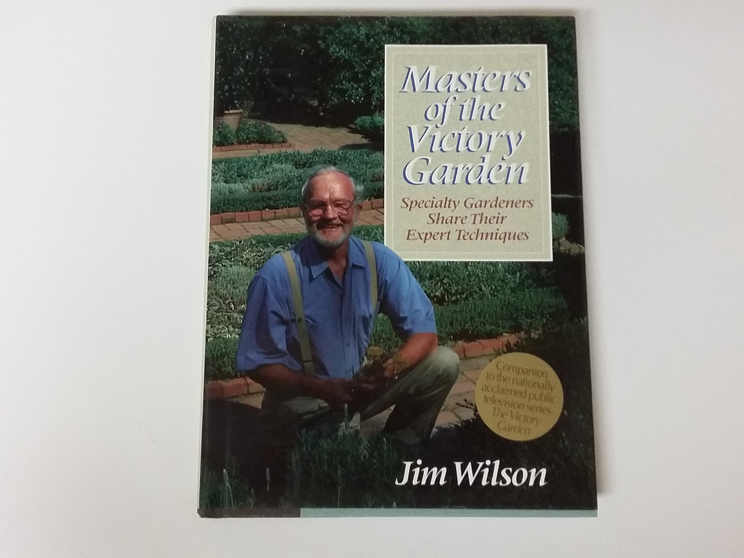 Masters of the Victory Garden: Specialty Gardeners Share Their Expert ...