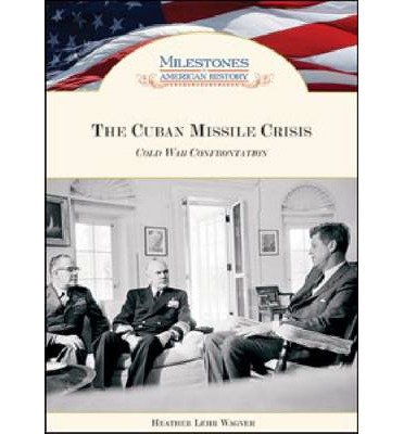 [(The Cuban Missile Crisis: Cold War Confrontation )] [Author: Heather ...