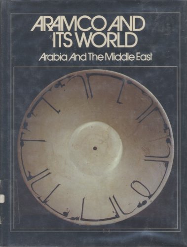 Aramco and Its World: Arabia and the Middle East by Ismail I. Nawwab ...