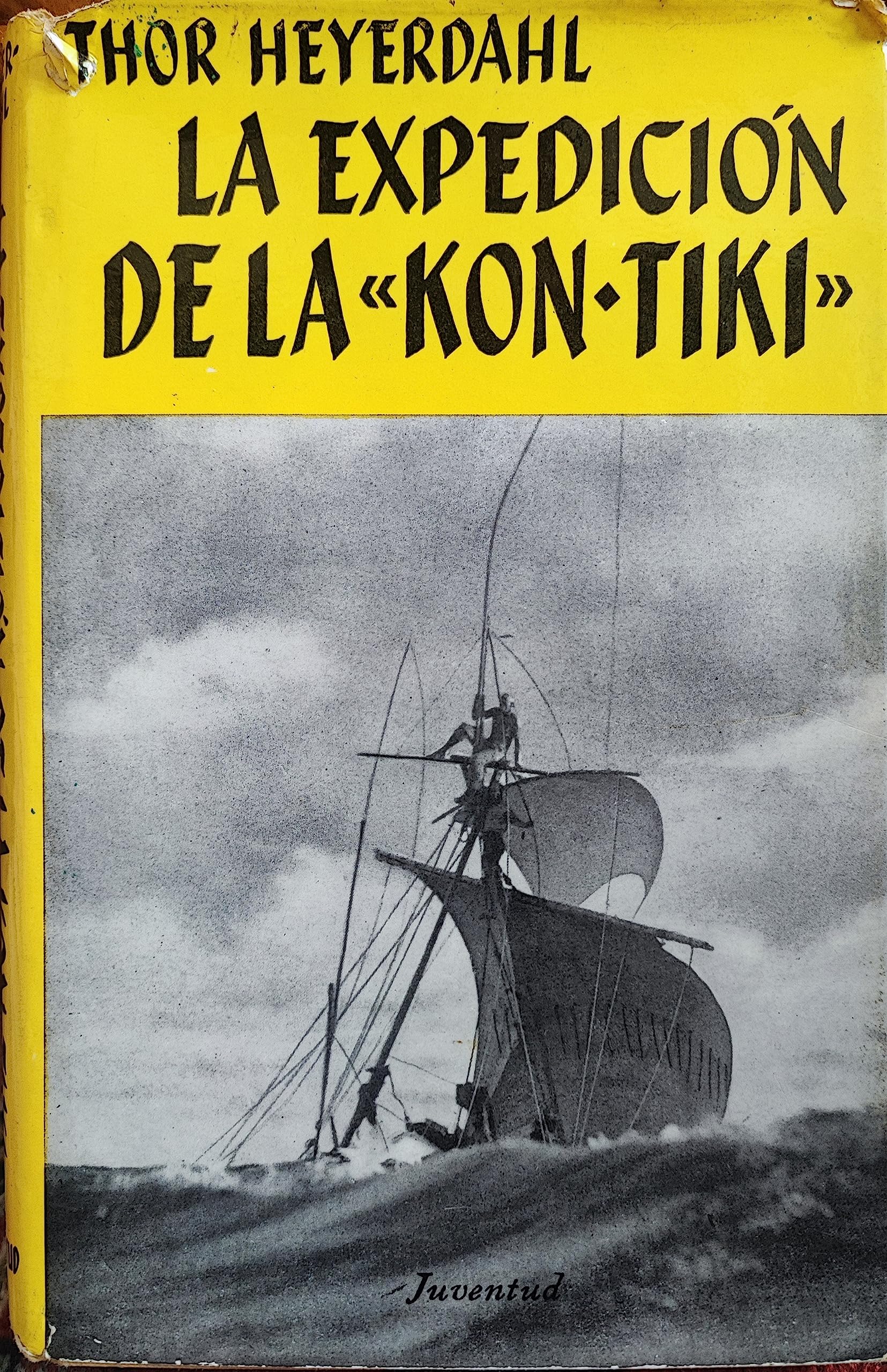 La Expedición De La Kon Tiki by Thor Heyerdahl | Goodreads