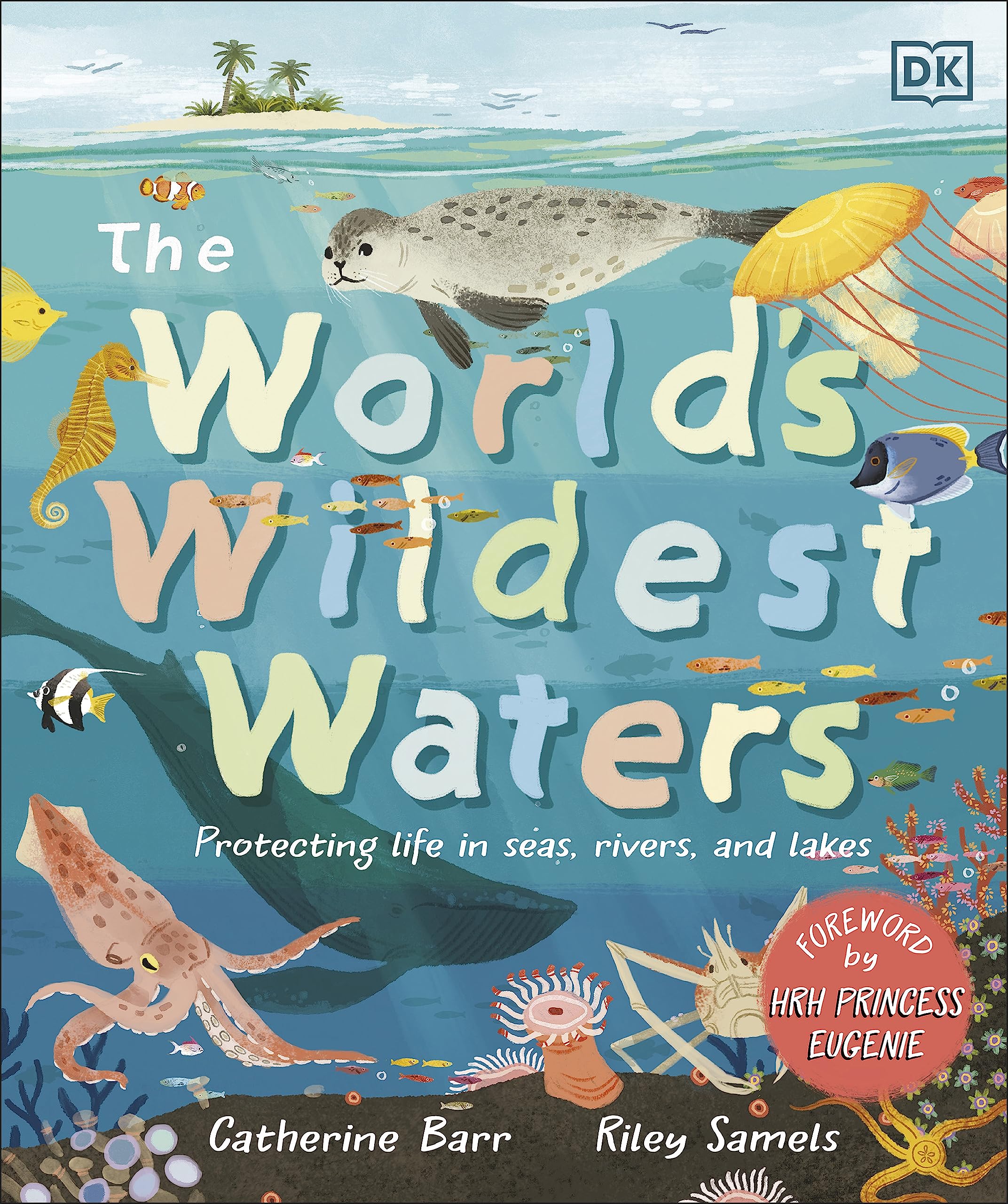 The World's Wildest Waters: Protecting Life in Seas, Rivers, and Lakes ...