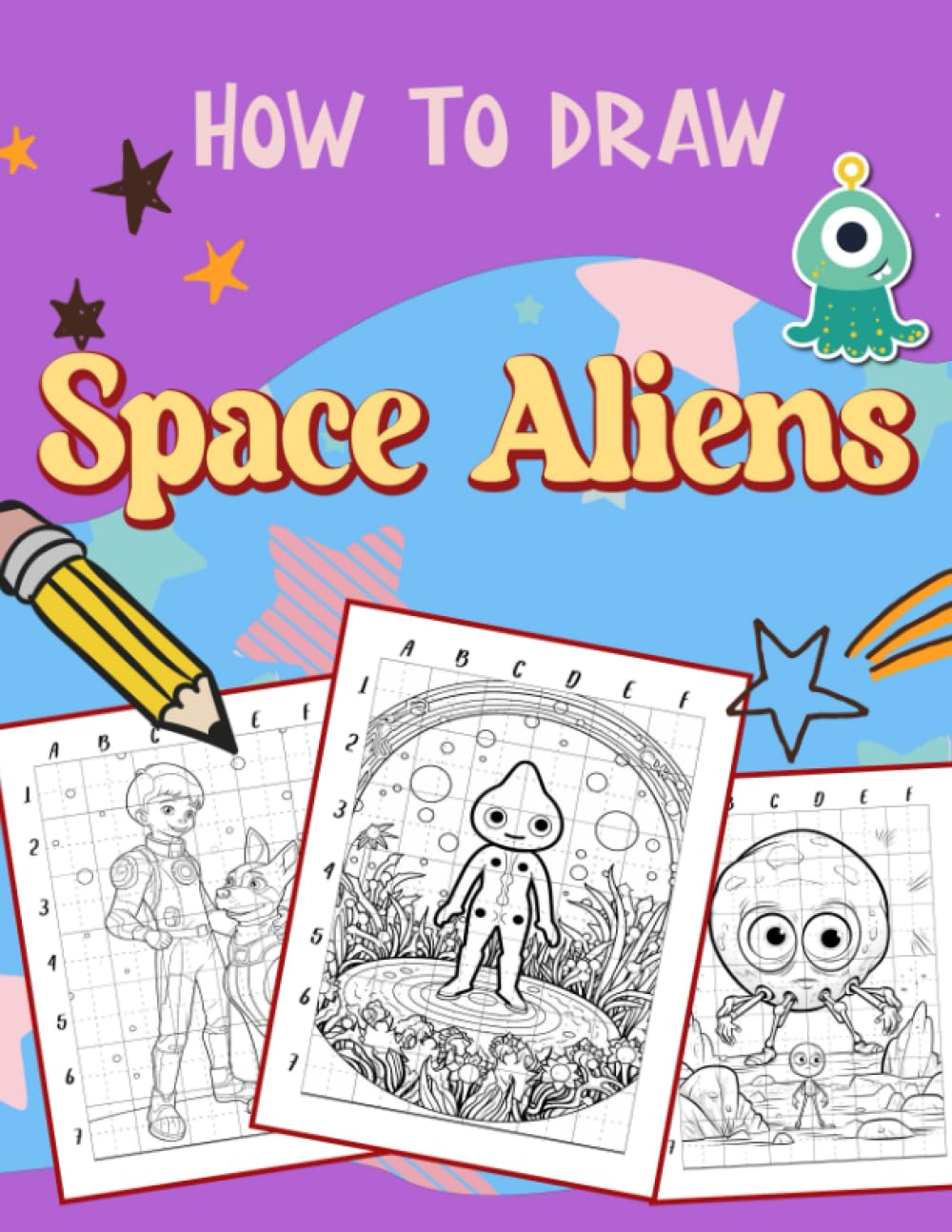 How To Draw Space Aliens: Step-by-Step Drawing Guide for Young Fans of ...