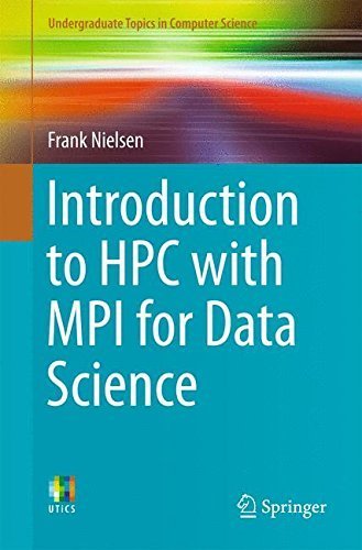 Introduction to HPC with MPI for Data Science (Undergraduate Topics in Computer Science) by ...