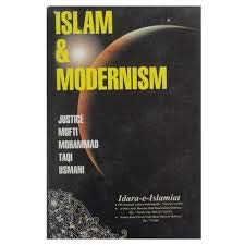 Islam & Modernism by Mufti Muhammad Taqi Usmani by Mufti Muhammad Taqi ...