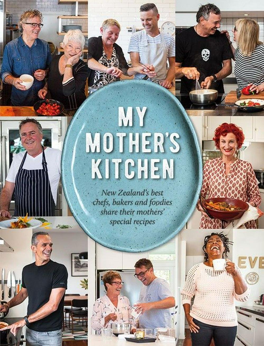 My Mother's Kitchen: New Zealand's best chefs and foodies share their ...