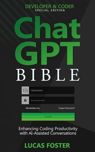 Chat GPT Bible - Developer and Coder Special Edition: Enhancing Coding Productivity with AI ...