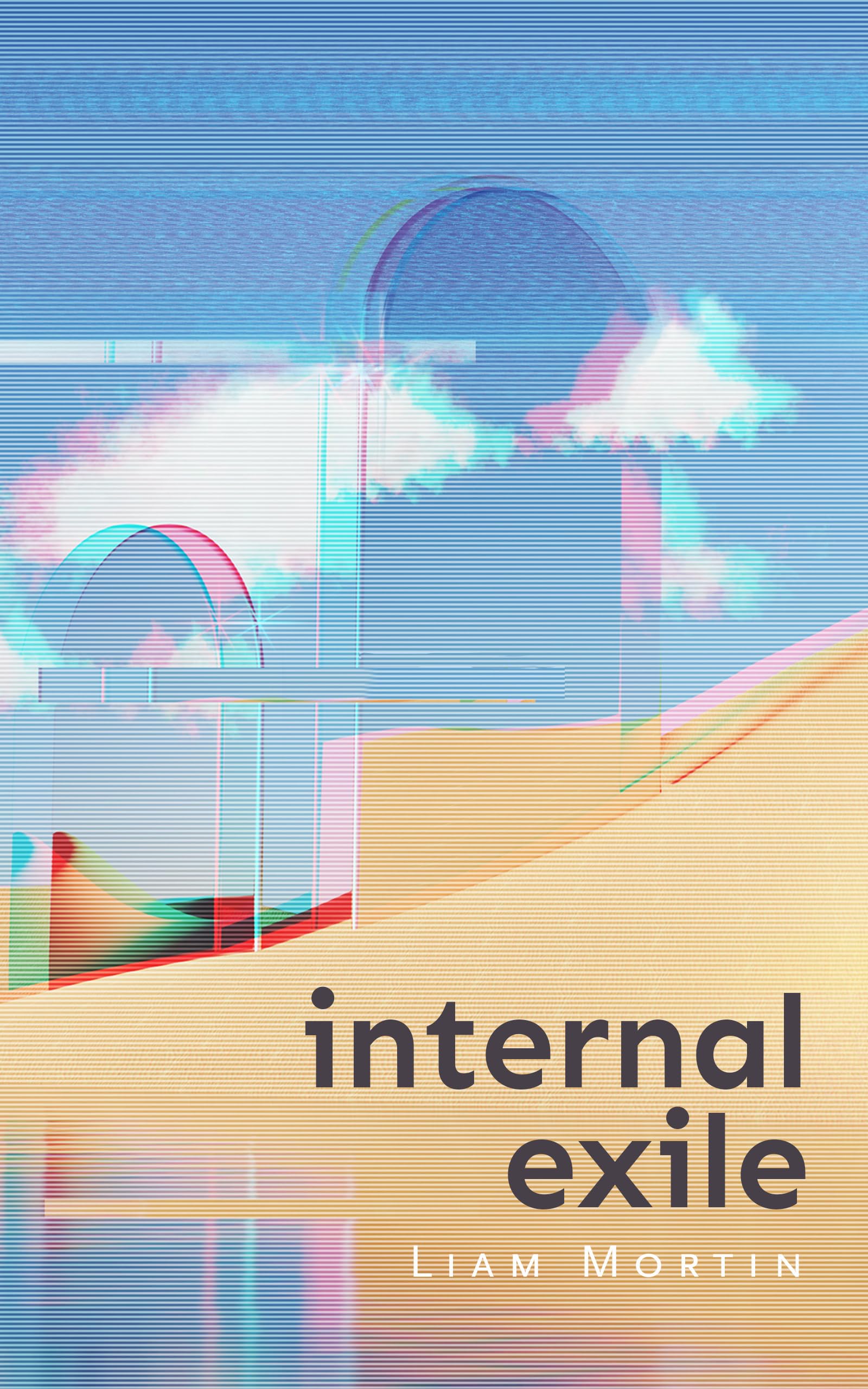 Internal Exile by Liam Mortin | Goodreads