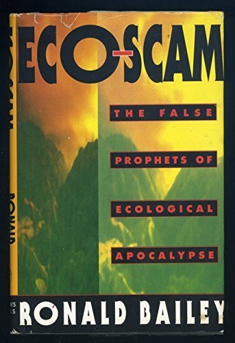 Eco-Scam: The False Prophets of Ecological Apocalypse by Ronald Bailey ...