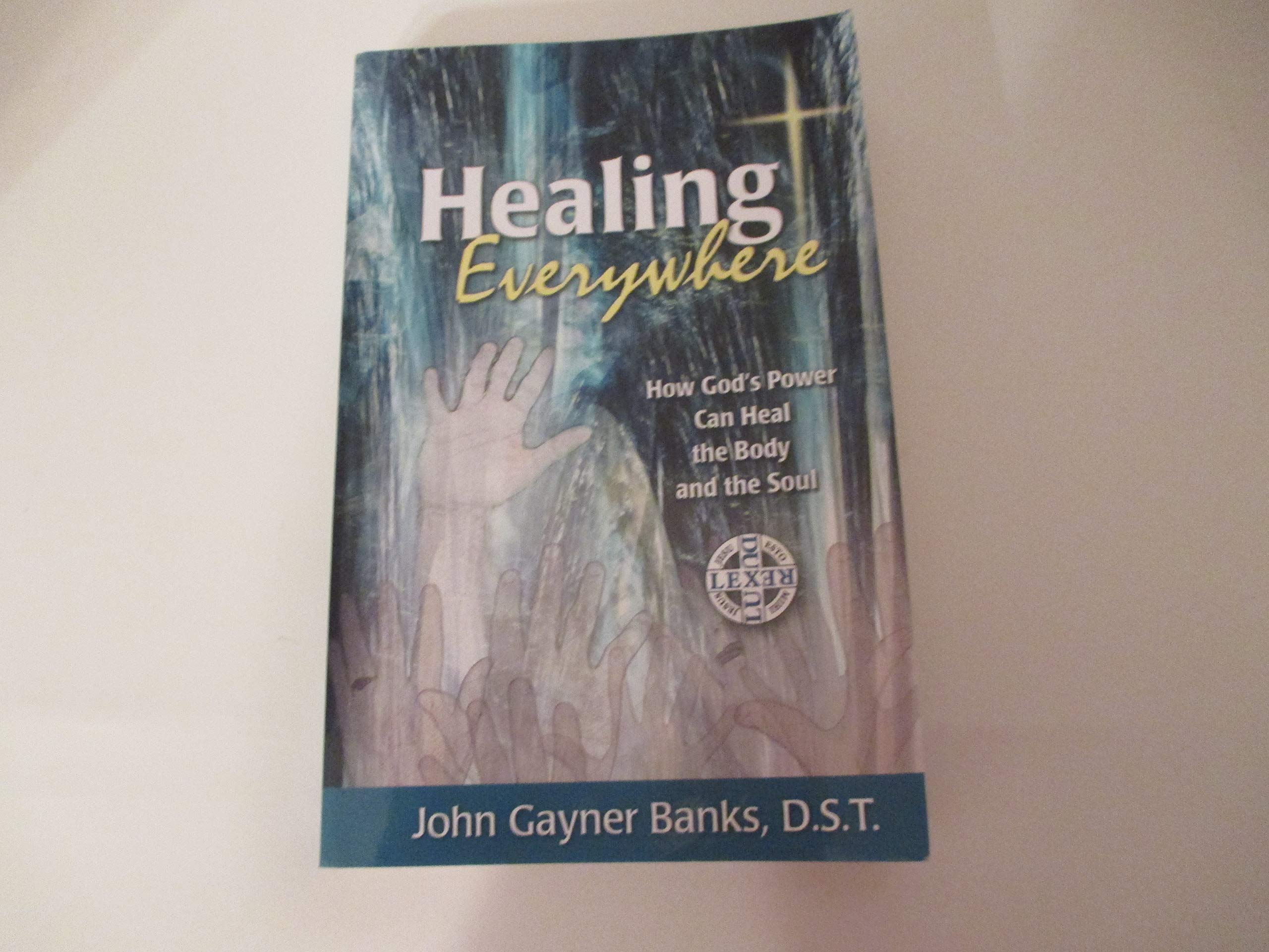Healing Everywhere by John Gayner Banks | Goodreads