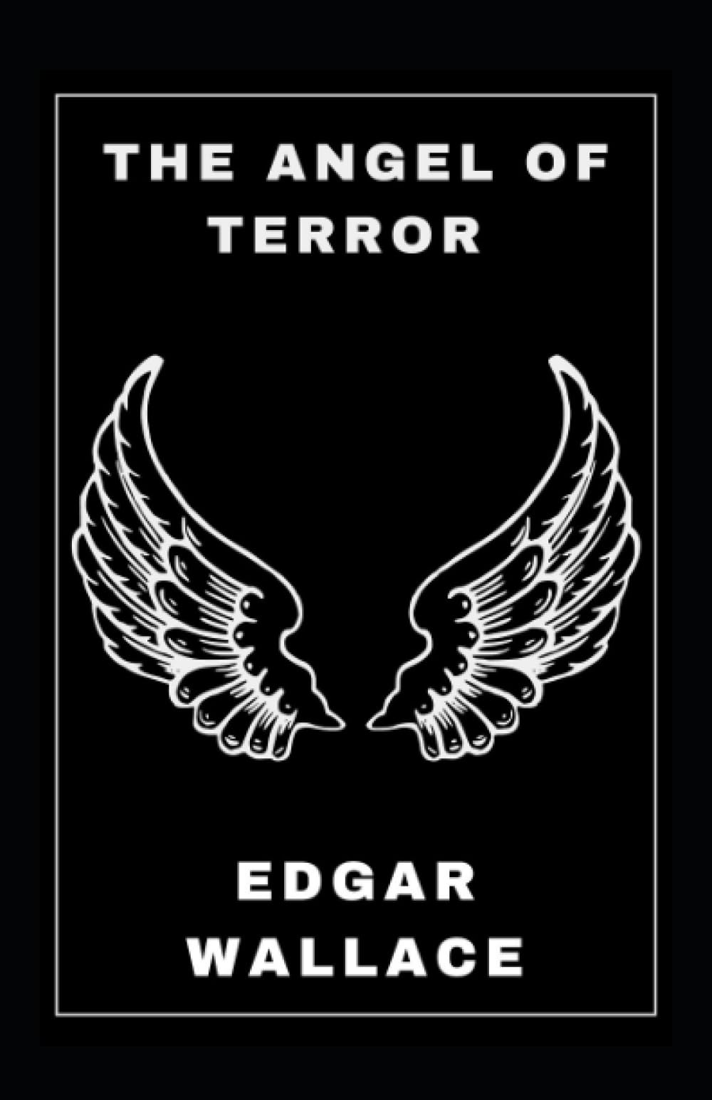 The Angel of Terror (Annotated): A mystery novel by Edgar Wallace ...