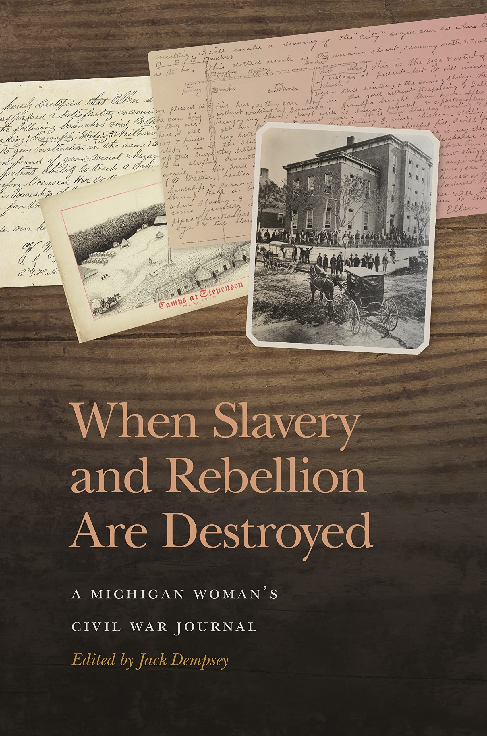 When Slavery and Rebellion Are Destroyed: A Michigan Woman’s Civil War ...