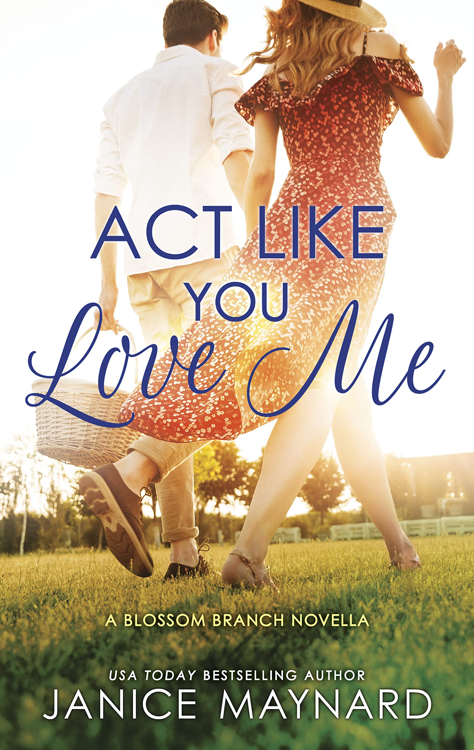 Act Like You Love Me (A Blossom Branch novella) by Janice Maynard ...