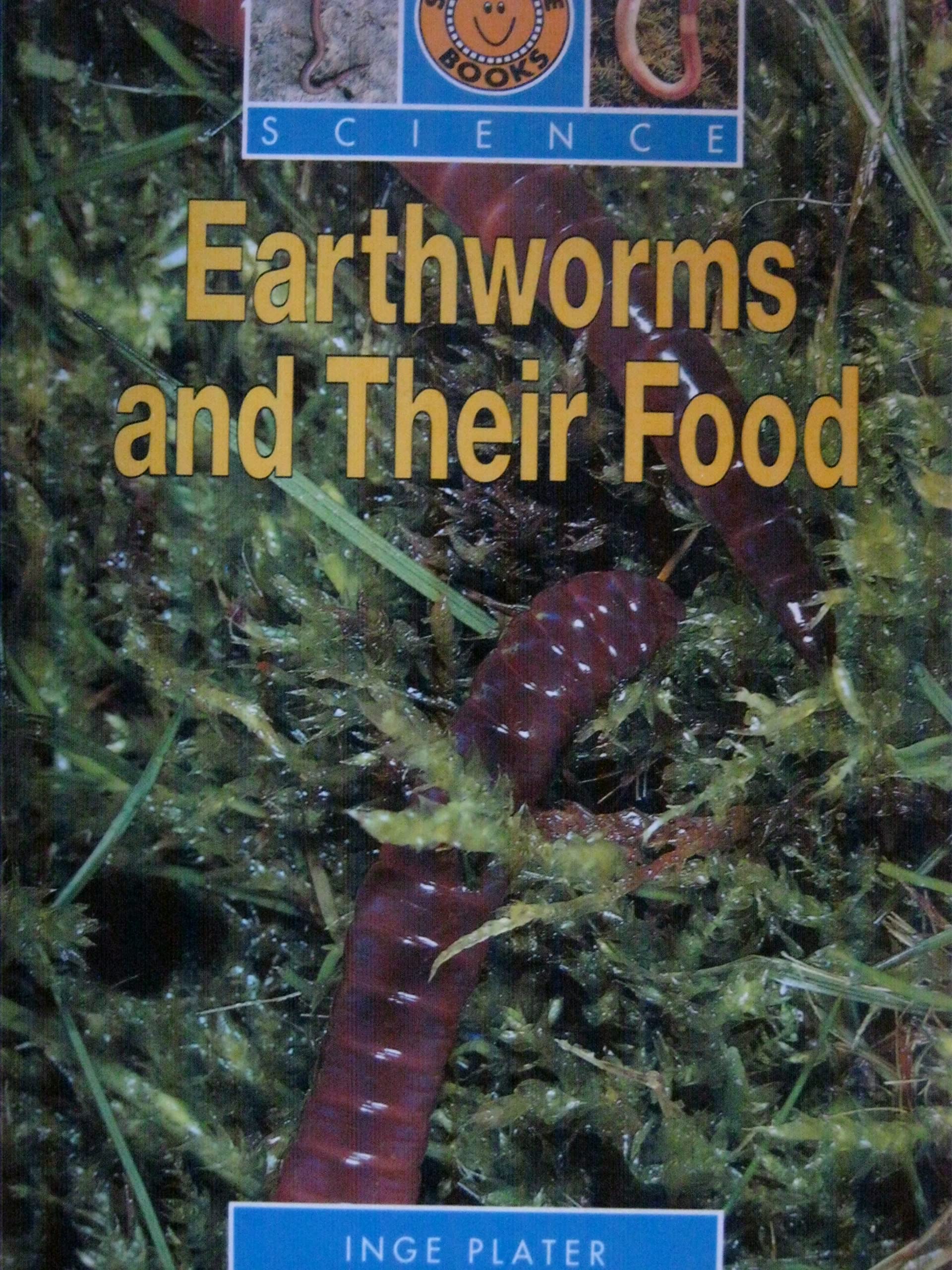 Earthworms and their food (Sunshine books. Science) by Inge Plater ...
