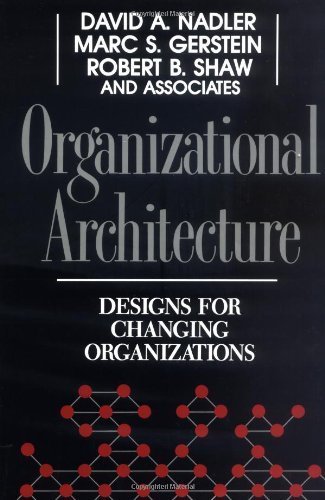 Organizational Architecture: Designs for Changing Organizations by ...