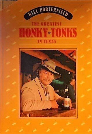 The greatest honky-tonks in Texas by Bill Porterfield | Goodreads