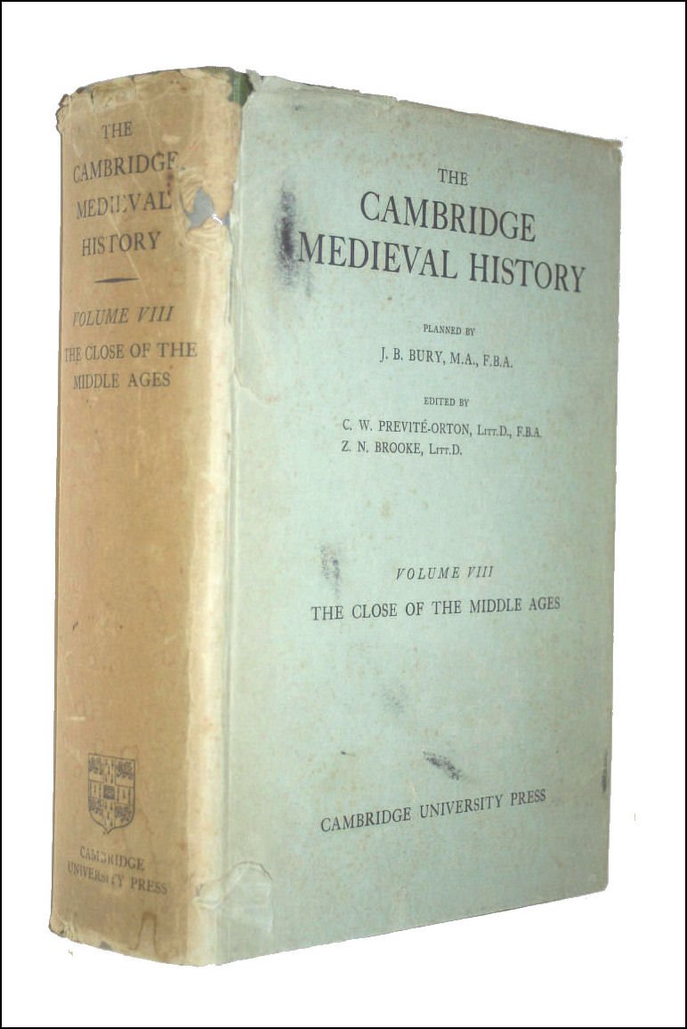 THE CAMBRIDGE MEDIEVAL HISTORY: VOL. VIII - THE CLOSE OF THE MIDDLE AGES. by J. B.Bury | Goodreads