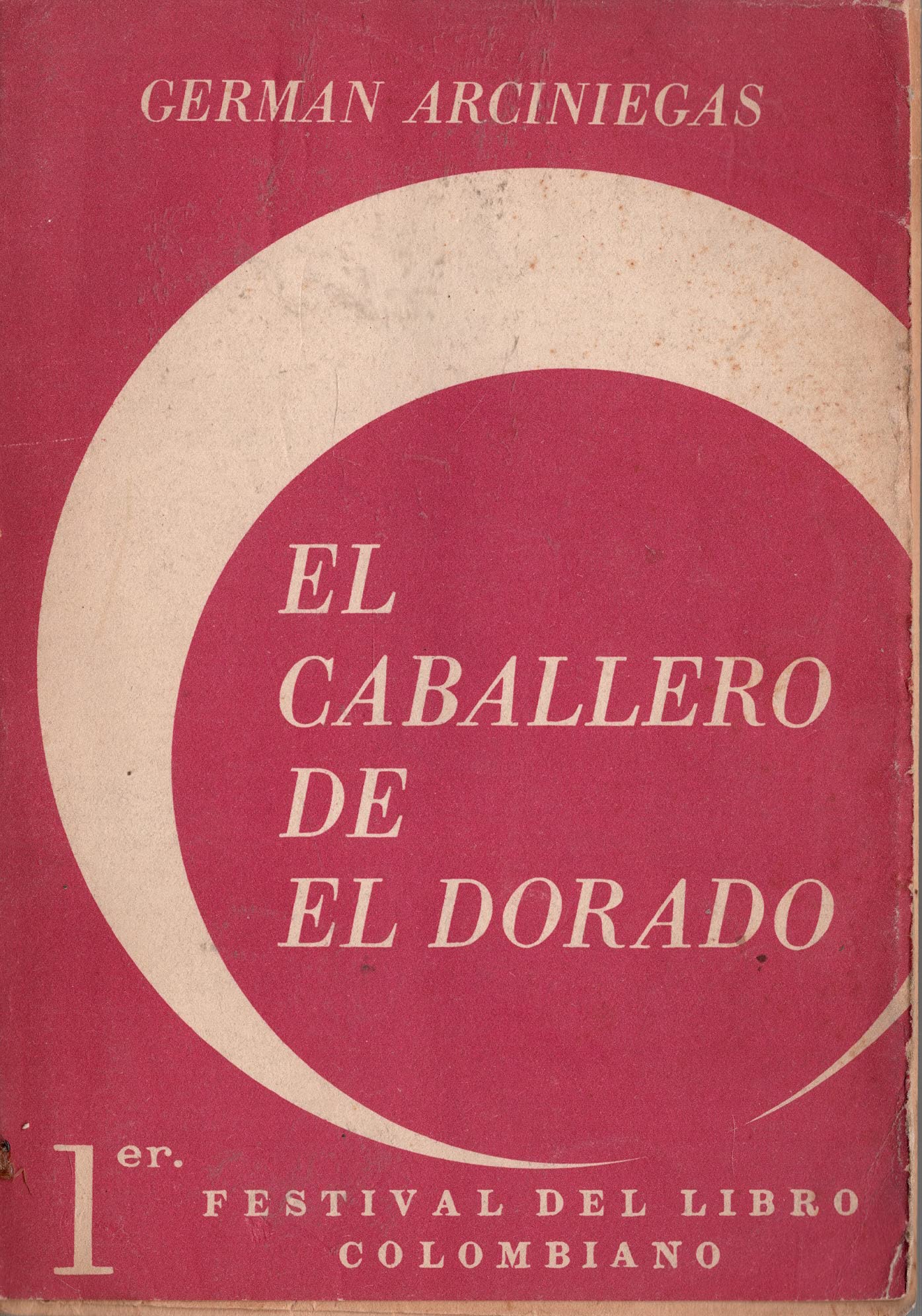 El Caballero de el Dorado by Germán Arciniegas | Goodreads