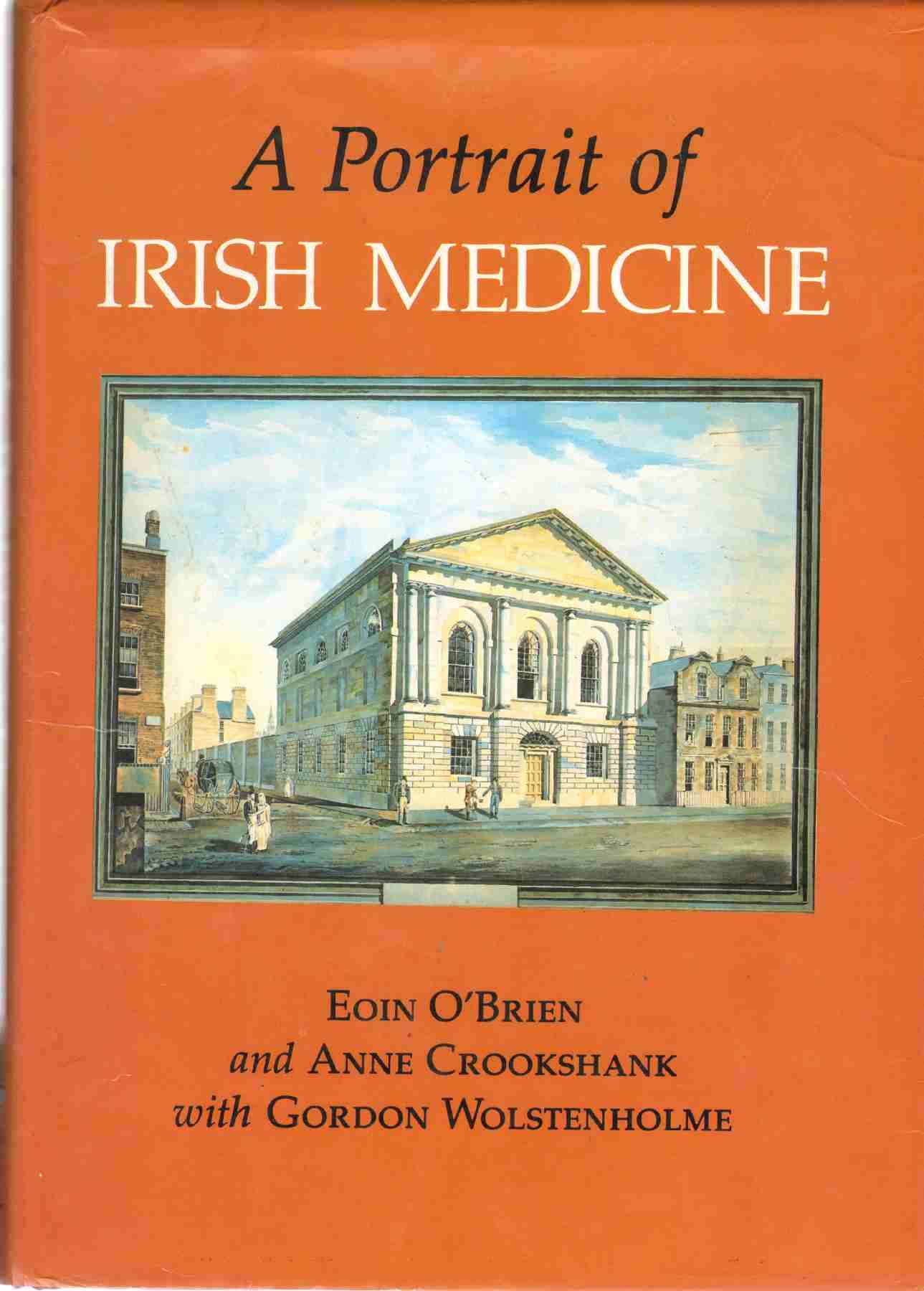 A portrait of Irish medicine: An illustrated history of medicine in ...